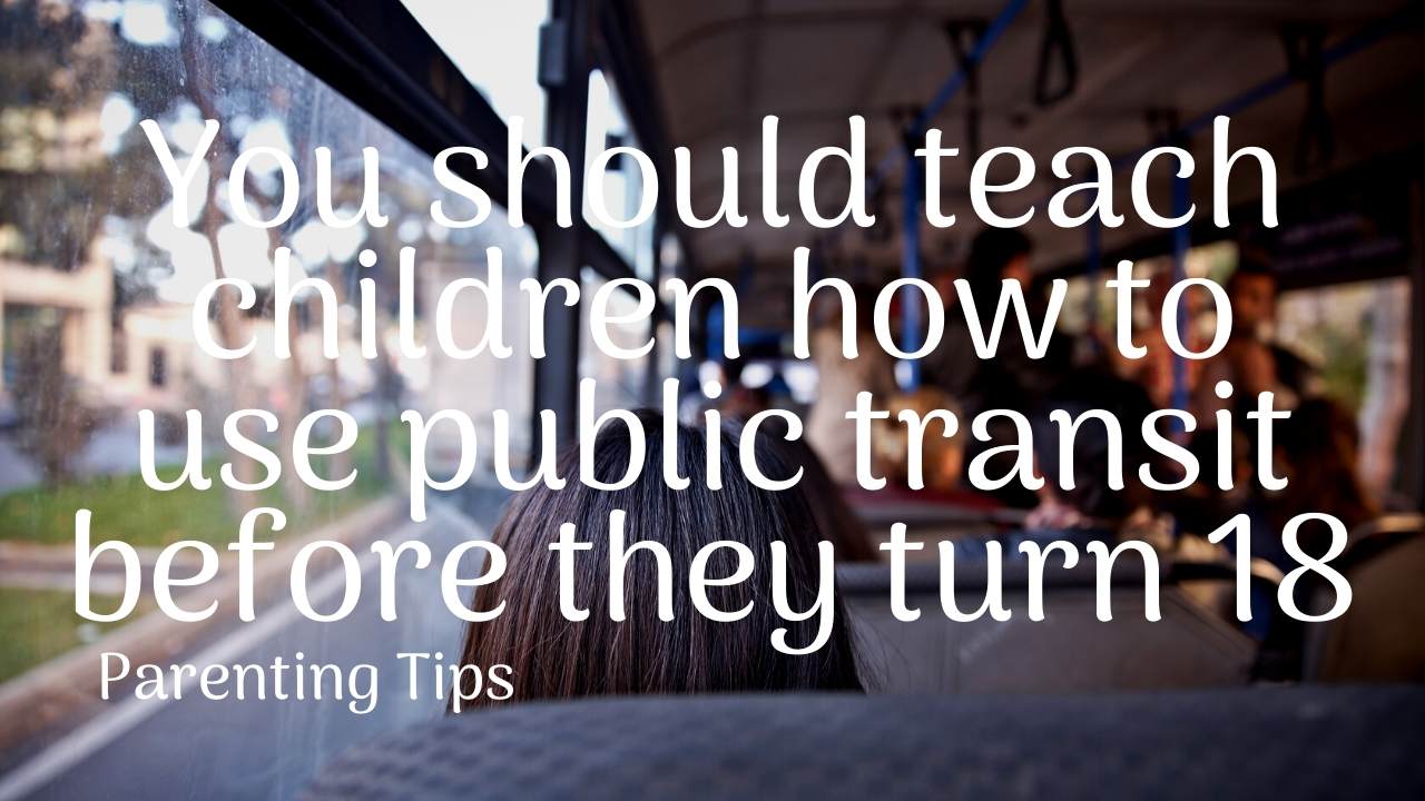 make sure you teach your children how to use public transit - Important ...